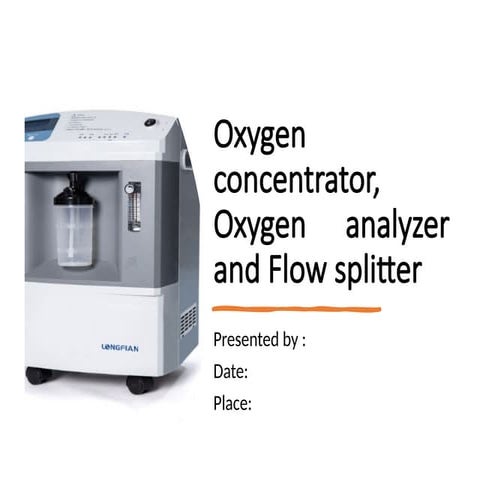 Medical_oxygen_concentrator,_splitter_and_analyzer_presentation.pptx