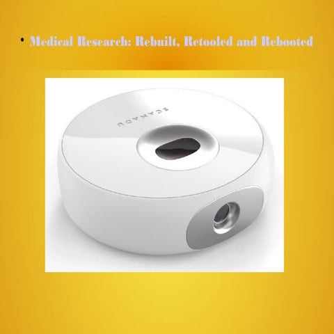 Medical research rebuilt_retooled_and_rebooted | PPT