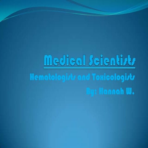 Medical scientists hannah | PPTX