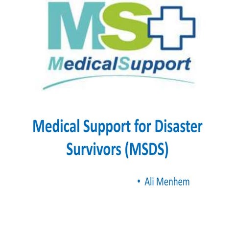 Medical support for disaster survivors (msds) ali | PPTX