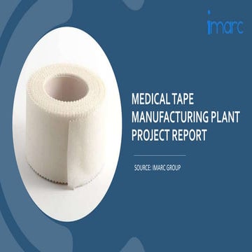 Detailed Project Report on Setting up a Medical Tape Manufacturing ...