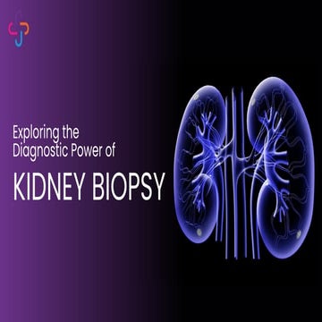 Exploring the Diagnostic Power of Kidney Biopsy | PDF