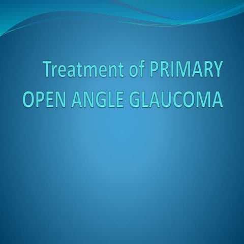Medical treatment of primary open angle glaucoma | PPTX | Eye and ...