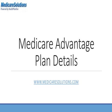 Medicare Advantage - Plan Details | PPSX | Health Insurance | Insurance
