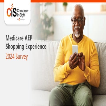 2024 Medicare AEP Shopping Experience: Consumer Insight Survey | PDF