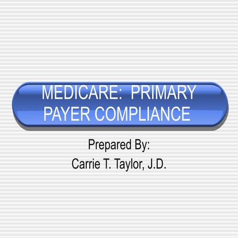 Medicare: Primary Payer Compliance | PPT