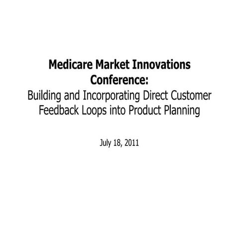 Medicare innovations conference customer feedback loops | PPT