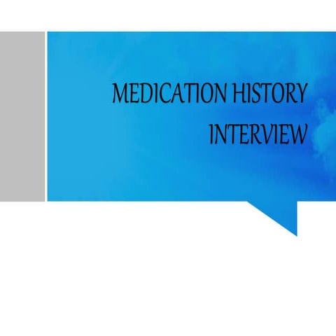 MEDICATION HISTROY INTERVIEW.pptx
