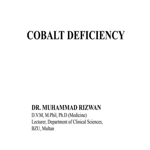 MEDICINE- Cobalt Deficiency and its effects. | PPTX