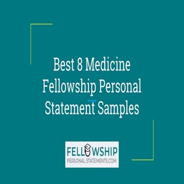 Best 8 Medicine Fellowship Personal Statement Samples | PPTX