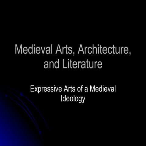 Medieval Arts, Architecture, and Literature | PPT