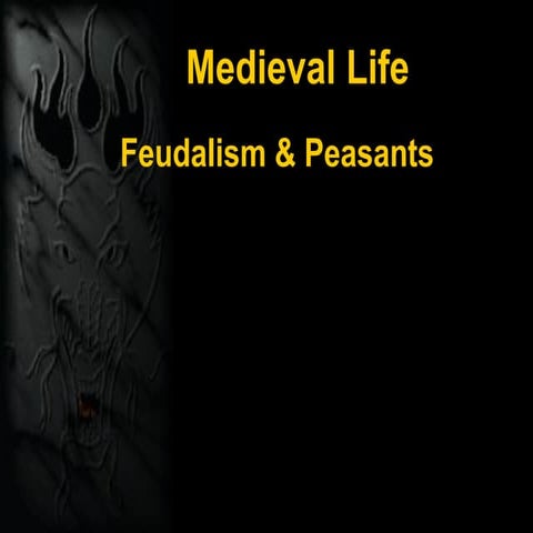 Medieval Life: Feudalism & Peasants slideshare | PPTX