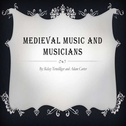 Medieval Music and musicians | PPTX | Classical Music | Music