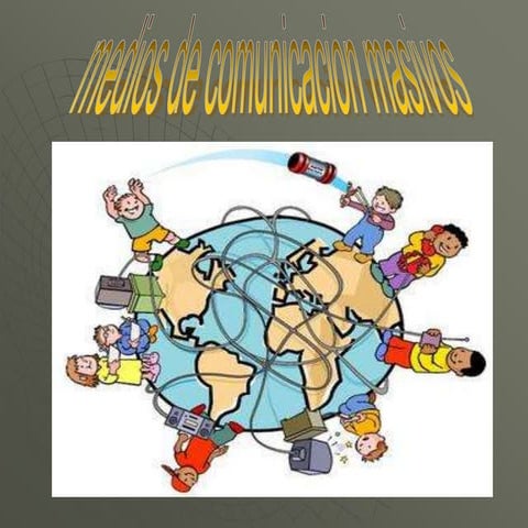 Medios de comunicación masivos y la cultura | PPTX
