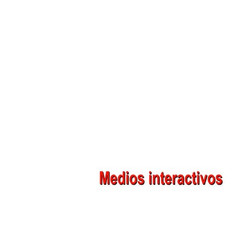 Medios interactivos | PPT