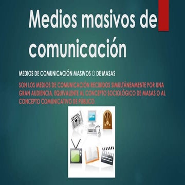 Medios masivos de comunicación | PPTX | Technology & Computing