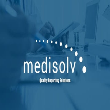 Medisolv for Quality Reporting | PPTX