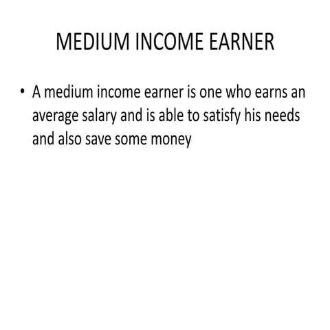 Medium income earner | PPTX
