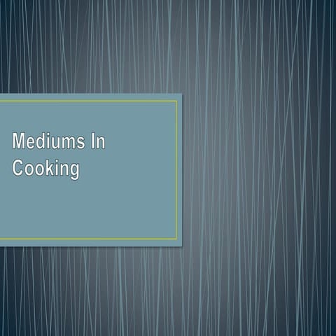 Mediums In Cooking.pptx
