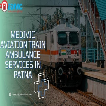 Medivic Aviation Provided High-Quality Train Ambulances during Patient ...
