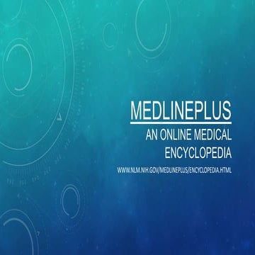 MedlinePlus: a tutorial | PPT