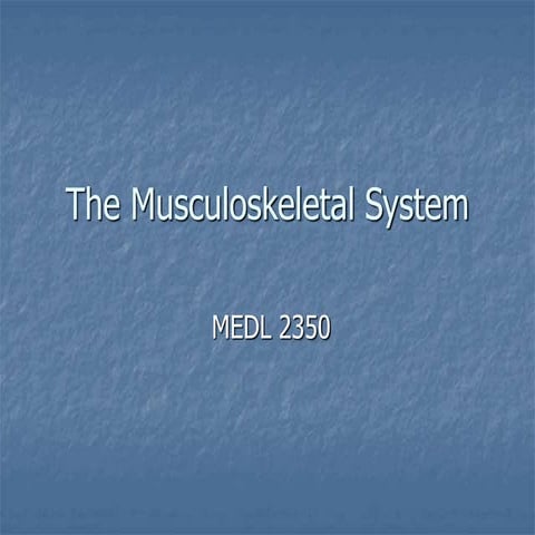 MEDL The Musculoskeletal System.ppt anatomy and physiology | PPT