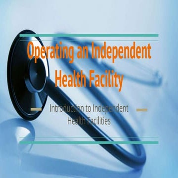 Operating an Independent Health Facility | PPTX