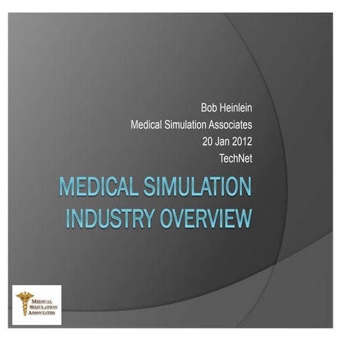 Medical Simulation Industry Overview (TechNet 2012) | PDF