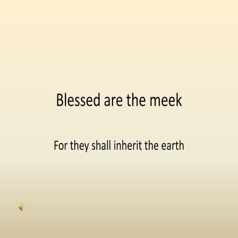 Blessed are the meek | PPSX