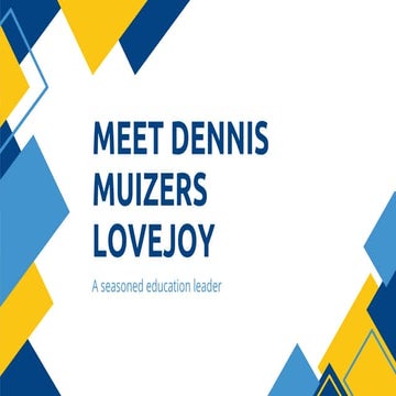 Meet Dennis Muizers Lovejoy - a seasoned education leader | PDF