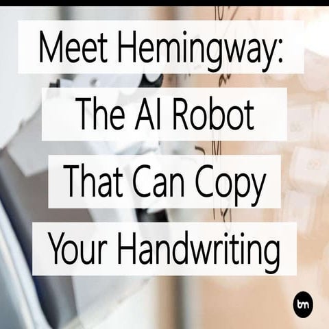 Meet Hemingway: The Artificial Intelligence Robot That Can Copy Your ...