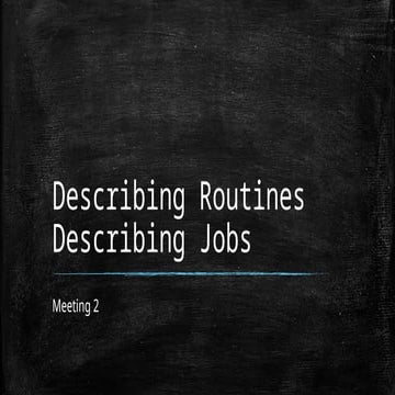 Meeting 2_Conversation Describing Routines.pptx