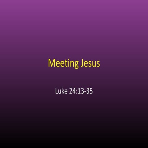 Meeting jesus - 8th May 2011 | PPT