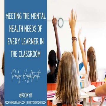 Meeting the mental health needs of every student (in the classroom) | PPT