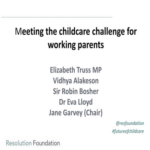 Meeting the needs of working parents - Vidhya Alakeson | PPT