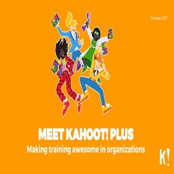 Meet Kahoot! Plus - Making training awesome in organizations | PPT
