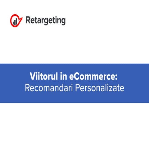 Meet Retargeting - Recomandari personalizate in e-commerce by Adrian ...