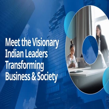 Meet the Visionary Indian Leaders Transforming Business & Society. | PPTX