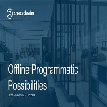Offline Programmatic Possibilities | PPT