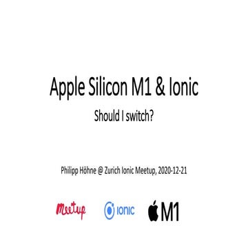 Apple M1 & Ionic: Should I switch? | PPTX
