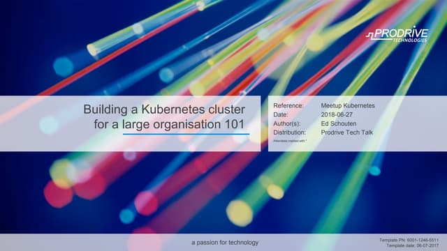 Building A Kubernetes Cluster For A Large Organisation 101 Ppt