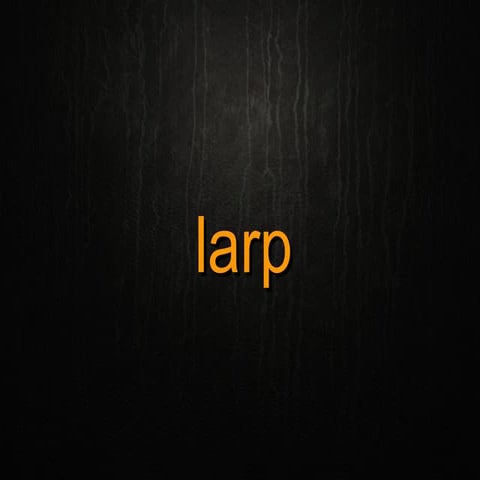 Larp | PPT