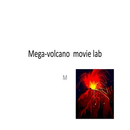 Mega-Volcano Movie Lab | PDF