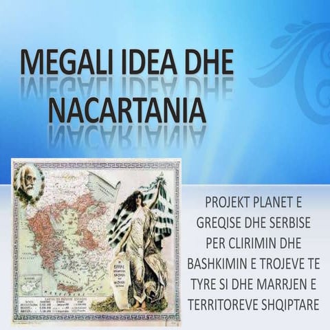 MEGALI IDEA DHE NACERTANIA | PPTX