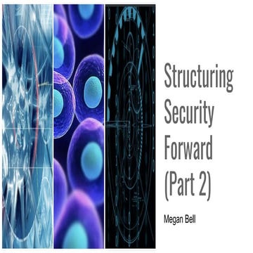 APIsecure 2023 - Structuring Security Forward, Megan Bell | PPT