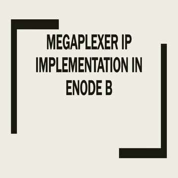 Megaplexer Ip implementation in Enode B | PPTX | Computer Networking | Computing