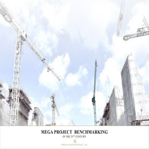Mega Project Benchmarking - In the 21st Century | PPT