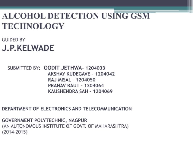 Alcohol Detection System Using Gsm Technology Pptx Technology