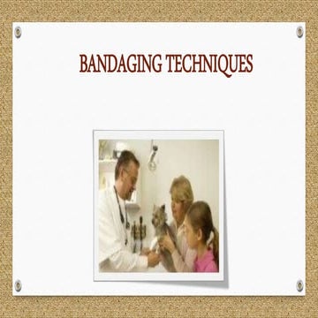 BANDAGING TECHNIQUES | PPTX