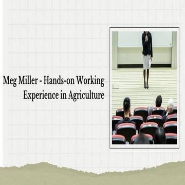 Meg Miller - Hands-on Working Experience in Agriculture | PPT